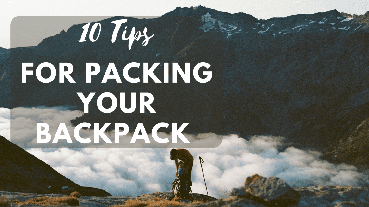 10 Proven Tips for Packing Your Hiking Backpack - Corbin Outdoors